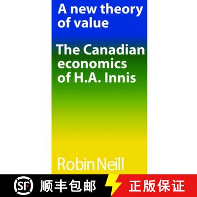 【3-4周达】A new theory of value – The Canadian economics of H.A. Innis [9780802061522]