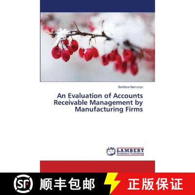 预订 An Evaluation of Accounts Receivable Management by Manufacturing Firms [9783659433818]