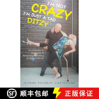 【3-4周达】I'M NOT CRAZY (I'M JUST A TAD DITZY) : An Odyssey to Diagnosis of Relapsing-Remitting Mult... [9781643003726]