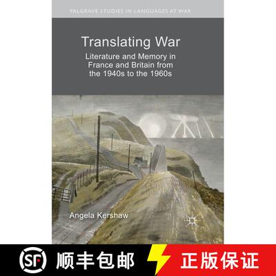 【3-4周达】Translating War : Literature and Memory in France and Britain from the 1940s to the 1960s ... [9783030063597]