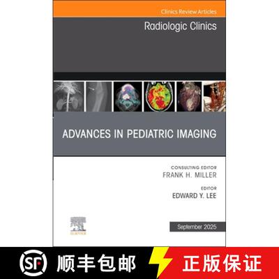 【3-4周达】精装 Advances in Pediatric Imaging, an Issue of Radiologic Clinics of North America: Volum... [9780443343773]