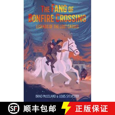 【3-4周达】The Fang of Bonfire Crossing: Legends of the Lost Causes [9781250233608]