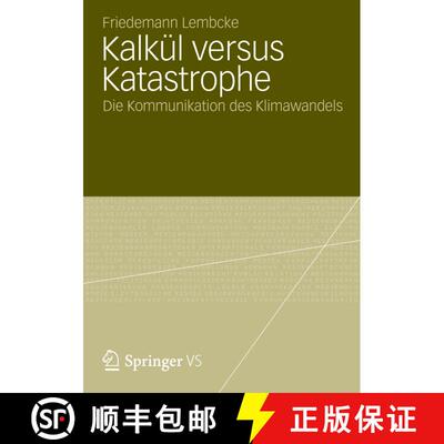 【3-4周达】Kalkül versus Katastrophe : Die Kommunikation des Klimawandels [9783531196282]