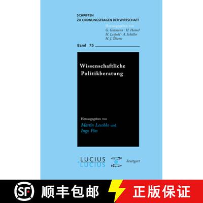 【3-4周达】Wissenschaftliche Politikberatung: Theorien, Konzepte, Institutionen [9783828203044]