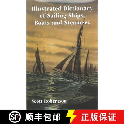 【3-4周达】Illustrated Dictionary of Sailing Ships, Boats and Steamers: 1300 BC to 1900 AD [9781854862020]