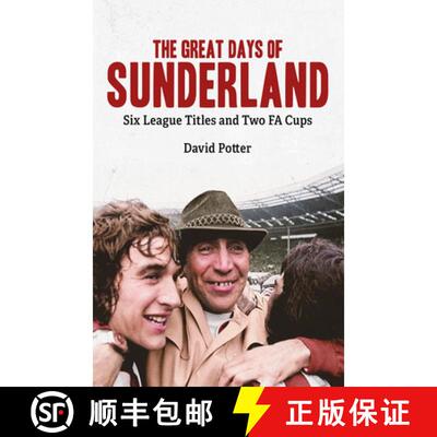 【3-4周达】精装 The Great Days of Sunderland: Six League Titles and Two Fa Cups [9781801504324]
