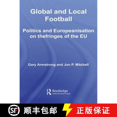 【3-4周达】Global and Local Football : Politics and Europeanization on the fringes of the EU [9780415564915]