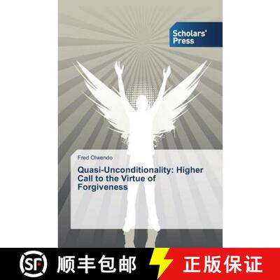 预订 Quasi-Unconditionality: Higher Call to the Virtue of Forgiveness [9783639515862]