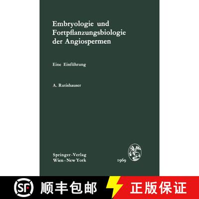 【3-4周达】Embryologie und Fortpflanzungsbiologie der Angiospermen : Eine Einführung [9783709182239]