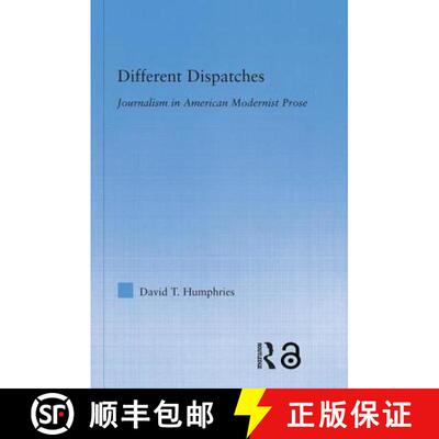 【3-4周达】精装 Different Dispatches : Journalism in American Modernist Prose [9780415976756]