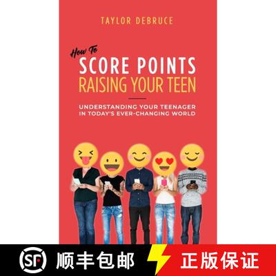 【3-4周达】How To Score Points Raising Your Teen: Understanding Your Teenager In Today's Ever-Changin... [9781778060007]