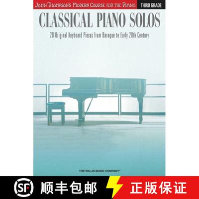 【3-4周达】Classical Piano Solos - Third Grade: John Thompson's Modern Course Compiled and Edited by ... [9781480344938]