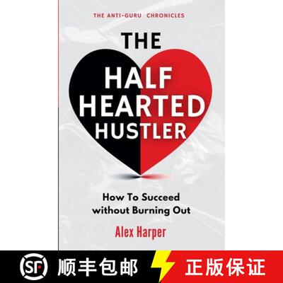 【3-4周达】The Half-Hearted Hustler: How Succeed Without Burning Out [9798232609320]