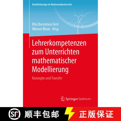 【3-4周达】Lehrerkompetenzen zum Unterrichten mathematischer Modellierung : Konzepte und Transfer [9783658226152]