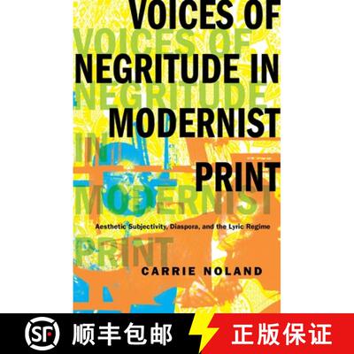 【3-4周达】精装 Voices of Negritude in Modernist Print – Aesthetic Subjectivity, Diaspora, and the L... [9780231167048]