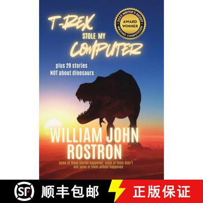 【3-4周达】精装 T-Rex Stole My Computer: plus 29 stories NOT about dinosaurs [9798986900964]