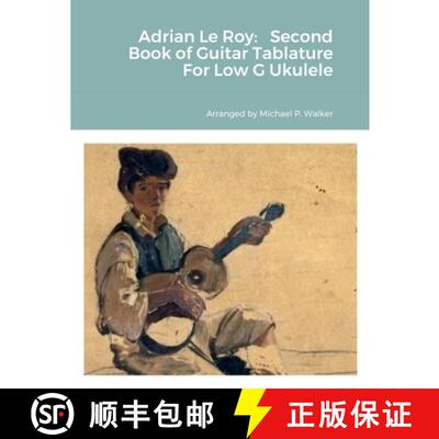 【3-4周达】Adrian Le Roy:   Second Book of Guitar Tablature For Low G Ukulele [9781387458196]