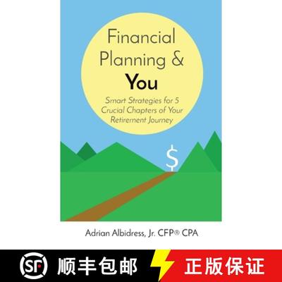 预订 Financial Planning & You: Smart Strategies for 5 Crucial Chapters of Your Retirement Journey [9781088072417]
