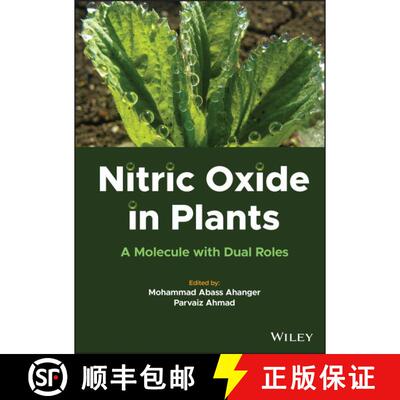 【3-4周达】精装 Nitric Oxide in Plants: A Molecule with Dual Roles: A Molecule with Dual Roles [9781119800125]