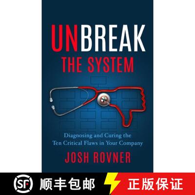 【3-4周达】Unbreak the System:  Diagnosing and Curing the Ten Critical Flaws in Your Company [9781544505695]