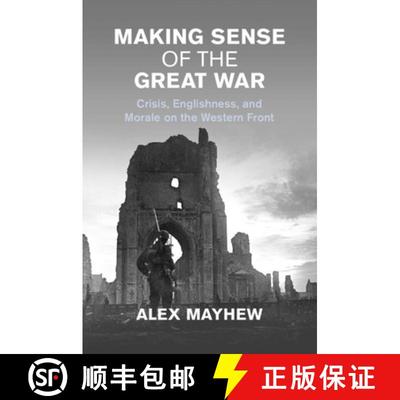 【3-4周达】Making Sense of the Great War: Crisis, Englishness, and Morale on the Western Front [9781009168748]