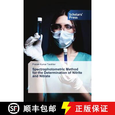 预订 Spectrophotometric Method for the Determination of Nitrite and Nitrate [9786202319461]