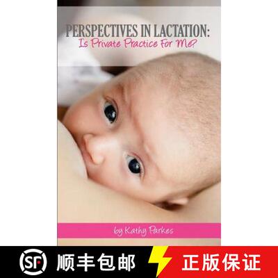 【3-4周达】Perspectives In Lactation: Is Private Practice For Me? [9781939807502]