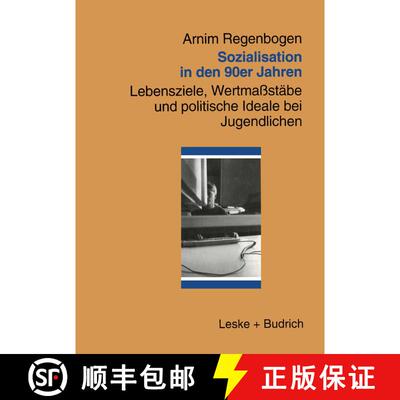 【3-4周达】Sozialisation in den 90er Jahren : Lebensziele, Wertmaßstäbe und politische Ideale bei J... [9783810018960]