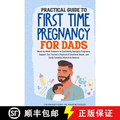 【3-4周达】Practical Guide To First Time Pregnancy For Dads: Week-By-Week Guide To Confidently Naviga... [9798349549250]