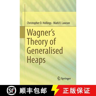 【3-4周达】Wagner’s Theory of Generalised Heaps (1st ed. 2017) (1st ed. 2017) (1st ed. 2017) [9783319636207]