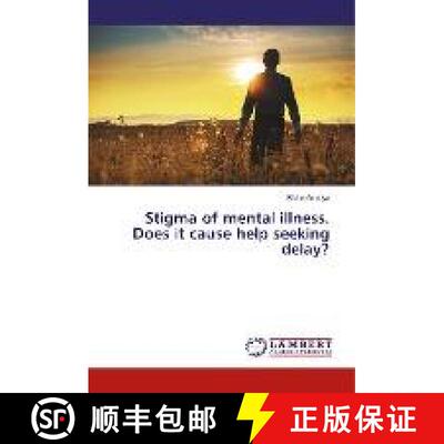 预订 Stigma of mental illness. Does it cause help seeking delay? [9786200260666]