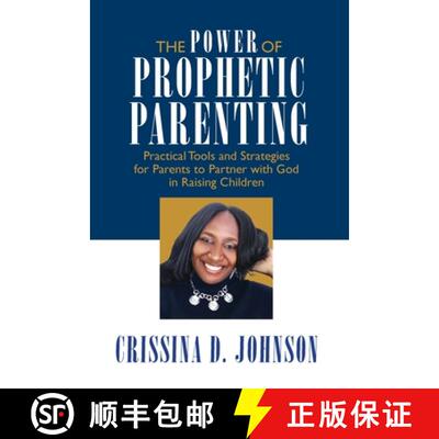 【3-4周达】The Power of Prophetic Parenting: Practical Tools and Strategies for Parents to Partner Wi... [9780976729310]