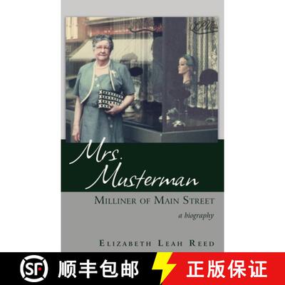 【3-4周达】Mrs. Musterman, Milliner of Main Street: A Biography [9781627878548]