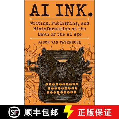 【3-4周达】AI Ink. : Writing, Publishing, and Misinformation at the Dawn of the AI Age [9781510783188]