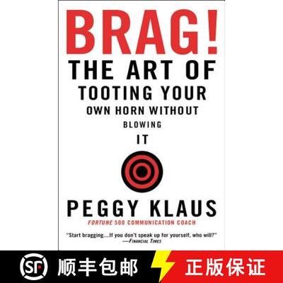 【3-4周达】Brag!: The Art of Tooting Your Own Horn Without Blowing It [9780446692786]
