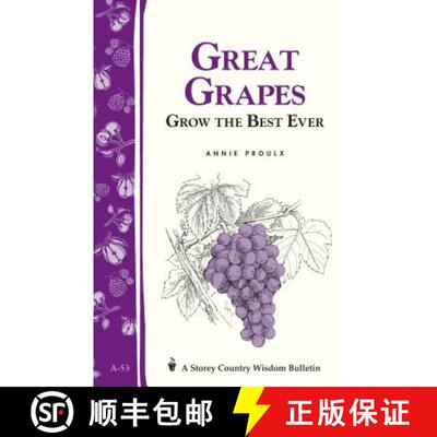 【3-4周达】Great Grapes: Grow the Best Ever / Storey's Country Wisdom Bulletin A-53 [9780882662282]