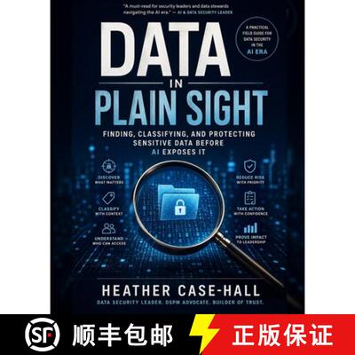 【3-4周达】Data in Plain Sight: Finding, Classifying, and Protecting Sensitive Data Before AI Exposes It [9798996263806]