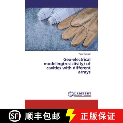 预订 Geo-electrical modeling(resistivity) of cavities with different arrays [9783659563553]