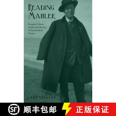 【3-4周达】Reading Mahler - German Culture and Jewish Identity in Fin-de-Siecle Vienna: German Cultur... [9781571134677]