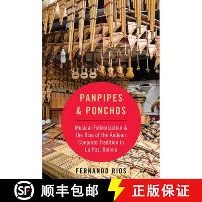 【3-4周达】精装 Panpipes & Ponchos: Musical Folklorization and the Rise of the Andean Conjunto Tradit... [9780190692278]