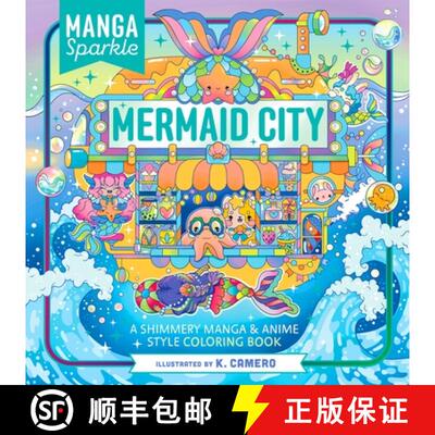 【3-4周达】Manga Sparkle: Mermaid City: A Shimmery Sea of Anime & Manga Style Coloring Art [9781250373014]