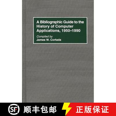 【3-4周达】精装 A Bibliographic Guide to the History of Computer Applications, 1950â1990 [9780313298769]