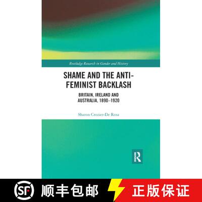 【3-4周达】Shame and the Anti-Feminist Backlash : Britain, Ireland and Australia, 1890-1920 [9780367867393]