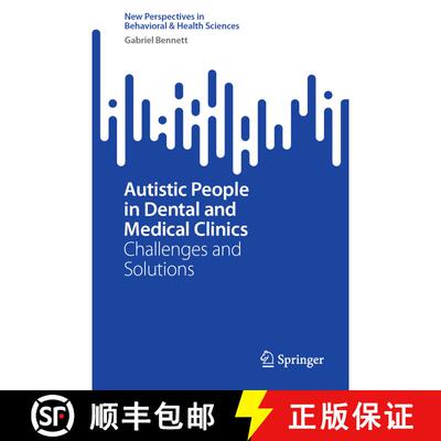 【3-4周达】Autistic People in Dental and Medical Clinics : Challenges and Solutions [9789819923588]