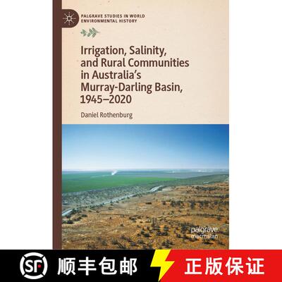 【3-4周达】Irrigation, Salinity, and Rural Communities in Australia's Murray-Darling Basin, 1945–2020 [9783031184505]