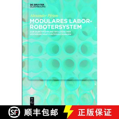 【3-4周达】Modulares Laborrobotersystem：zur Durchführung biologischer Hochdurchsatzuntersuchungen [9783110524468]