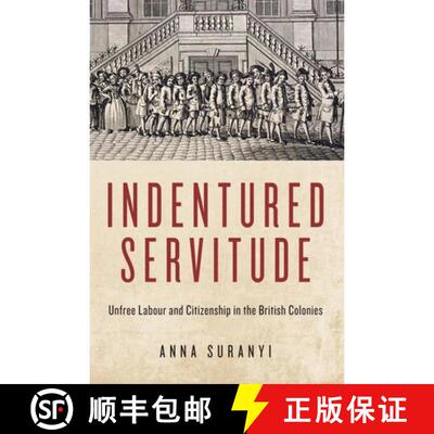 【3-4周达】Indentured Servitude: Unfree Labour and Citizenship in the British Colonies Volume 4 [9780228006688]