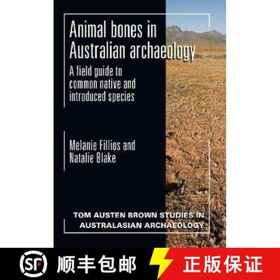 【3-4周达】Animal Bones in Australian Archaeology: A Field Guide to Common Native and Introduced Species [9781743324592]
