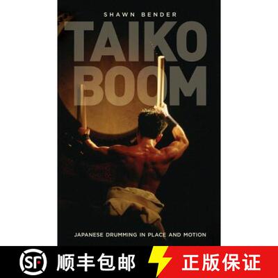 【3-4周达】Taiko Boom: Japanese Drumming in Place and Motion Volume 23 (First Edition) [9780520272422]