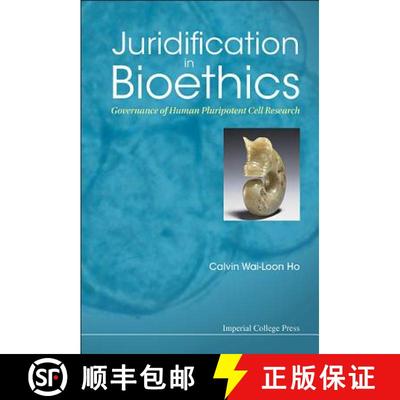 【3-4周达】Juridification In Bioethics: Governance Of Human Pluripotent Cell Research [9781911299615]